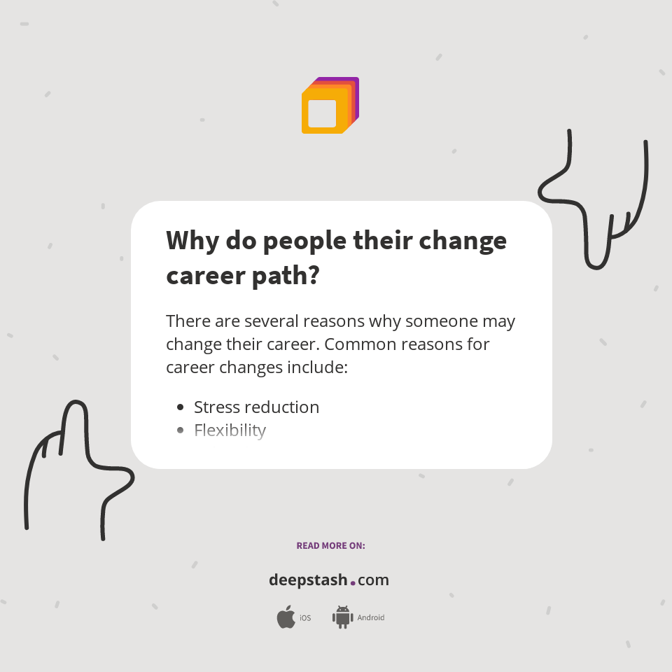 Why do people their change career path? - Deepstash