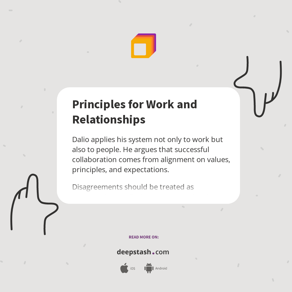 Principles for Work and Relationships - Deepstash