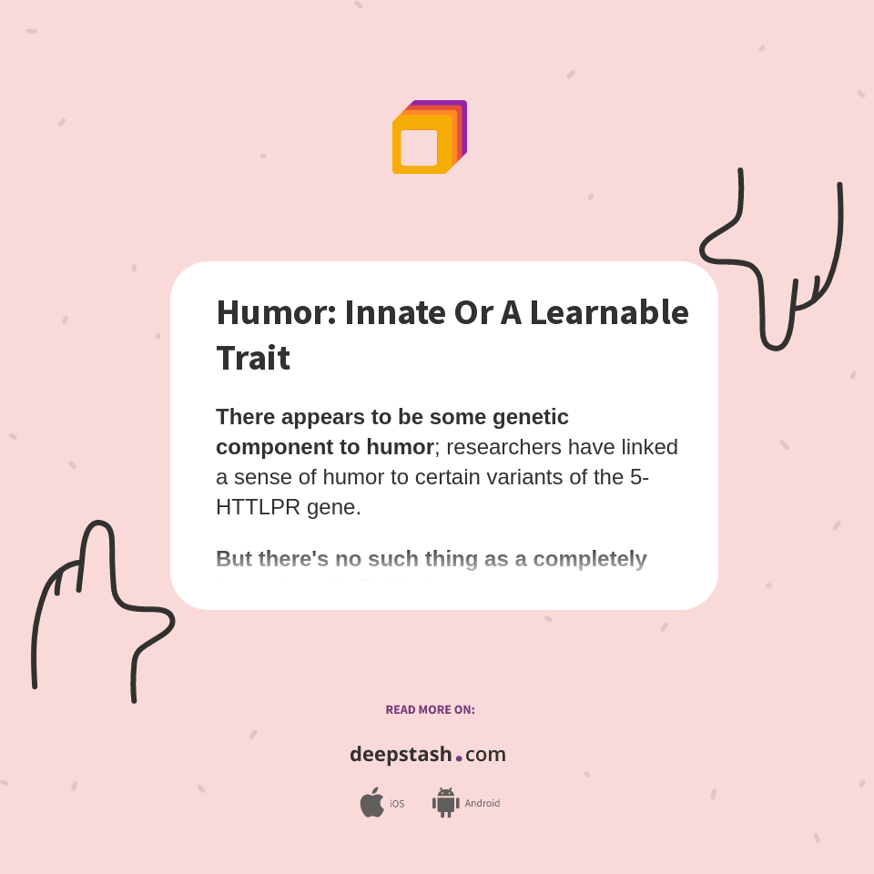 Humor: Innate Or A Learnable Trait - Deepstash