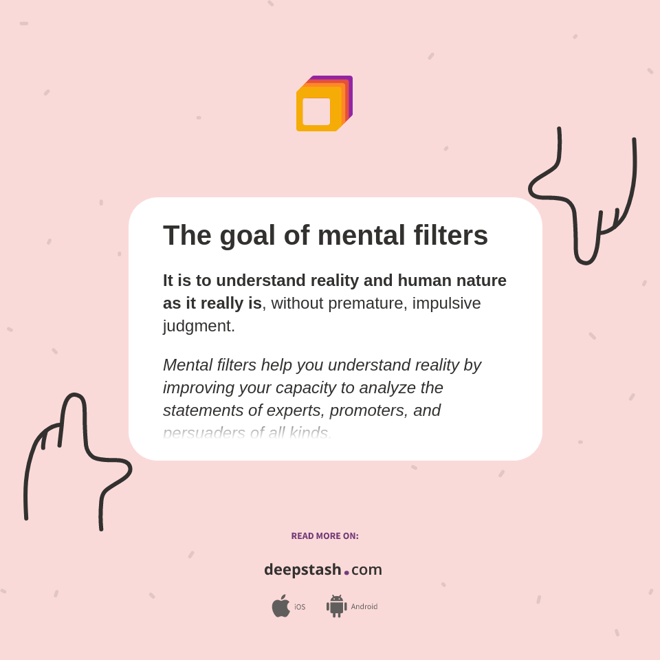The goal of mental filters - Deepstash