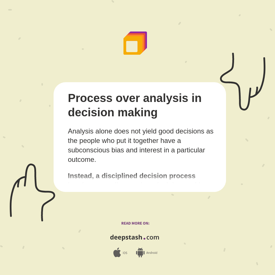 Process over analysis in decision making - Deepstash