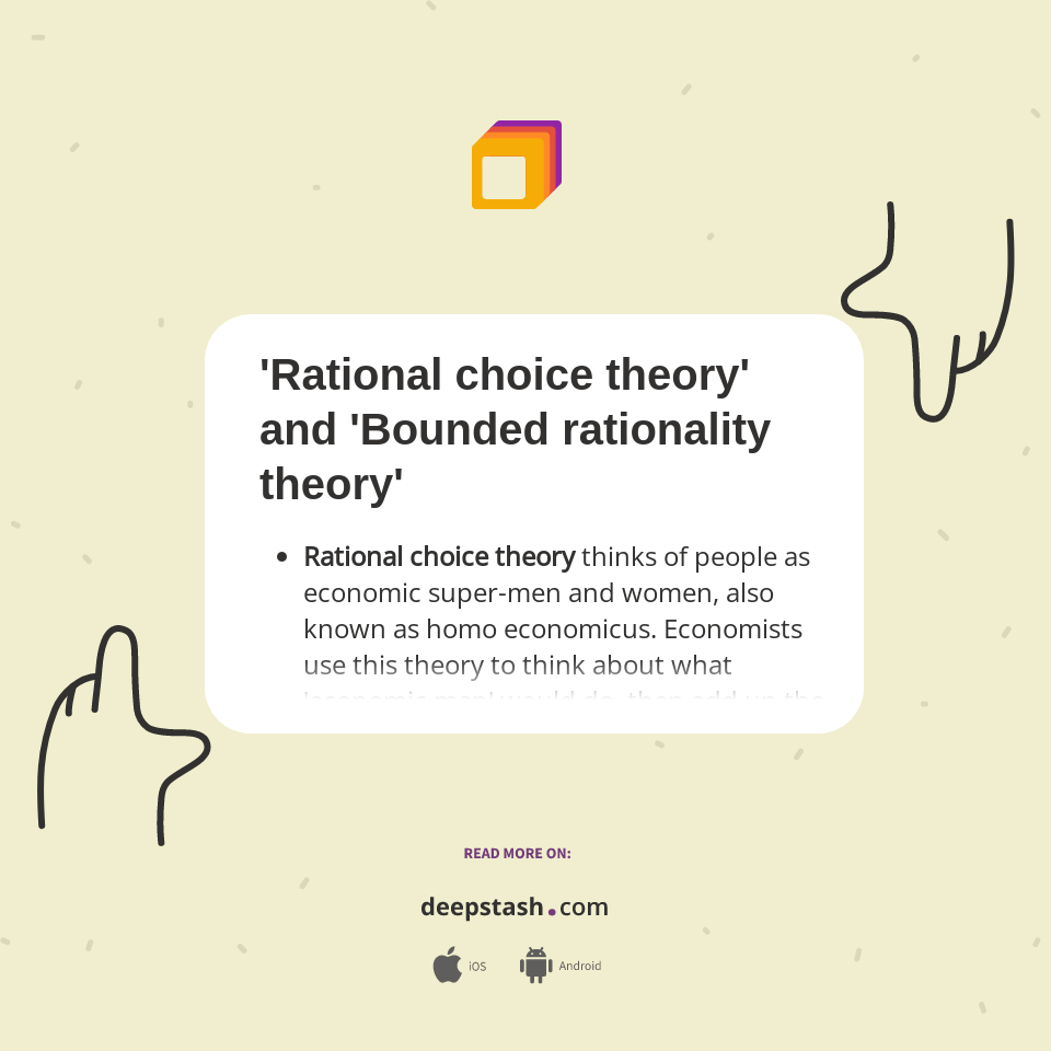 'Rational choice theory' and 'Bounded rationality theory' - Deepstash