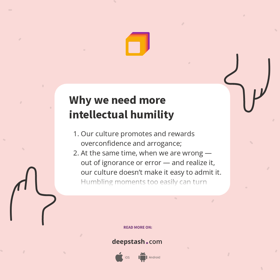 Why we need more intellectual humility - Deepstash
