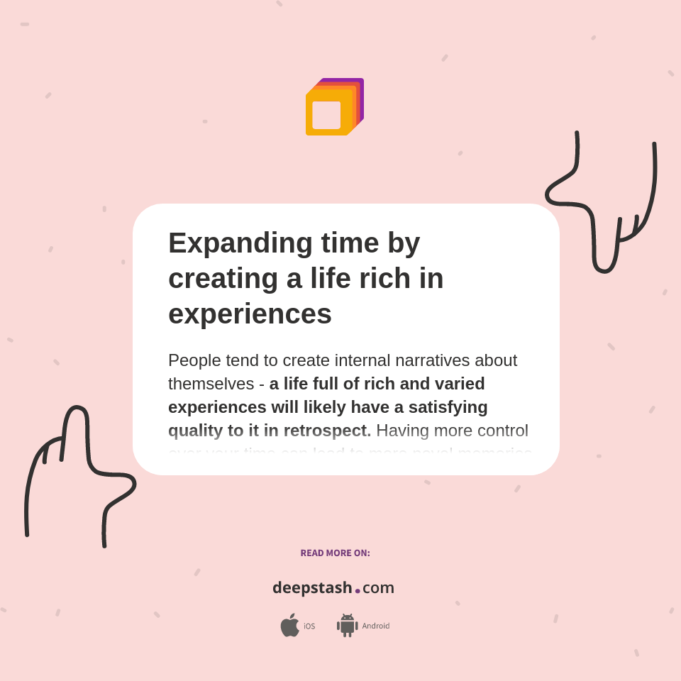 Expanding time by creating a life rich in experiences - Deepstash