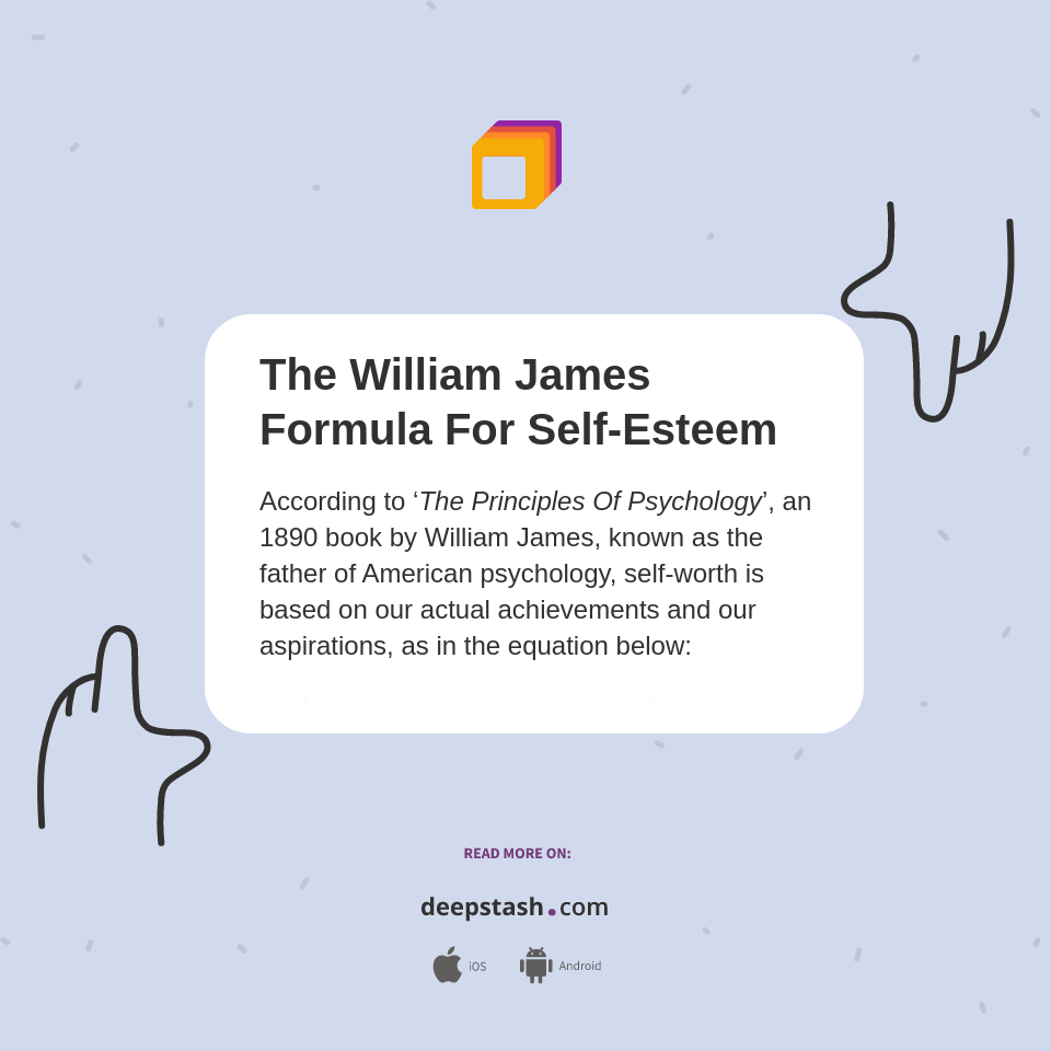The William James Formula For Self-Esteem - Deepstash