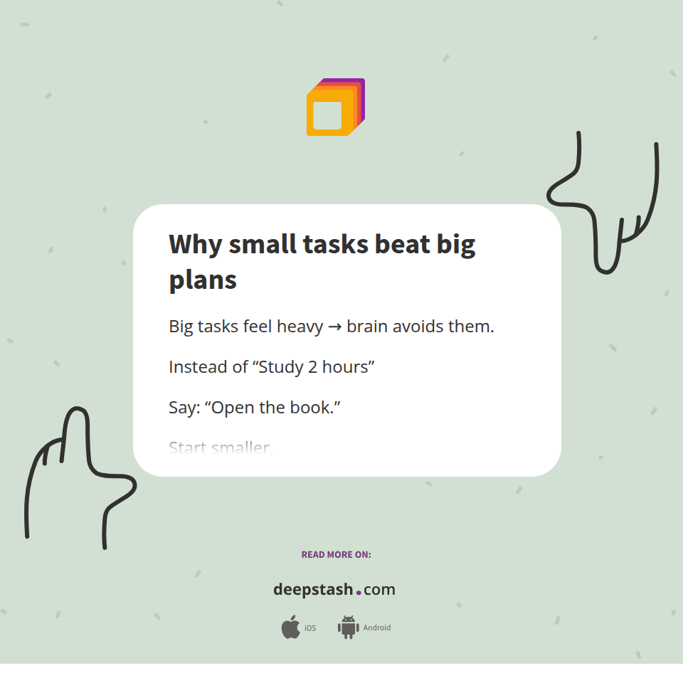 Why small tasks beat big plans - Deepstash