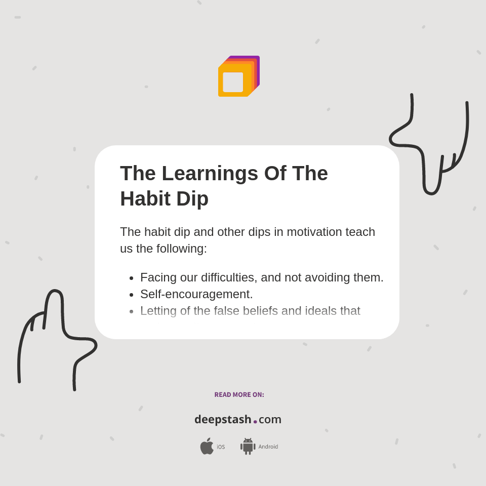 The Learnings Of The Habit Dip - Deepstash