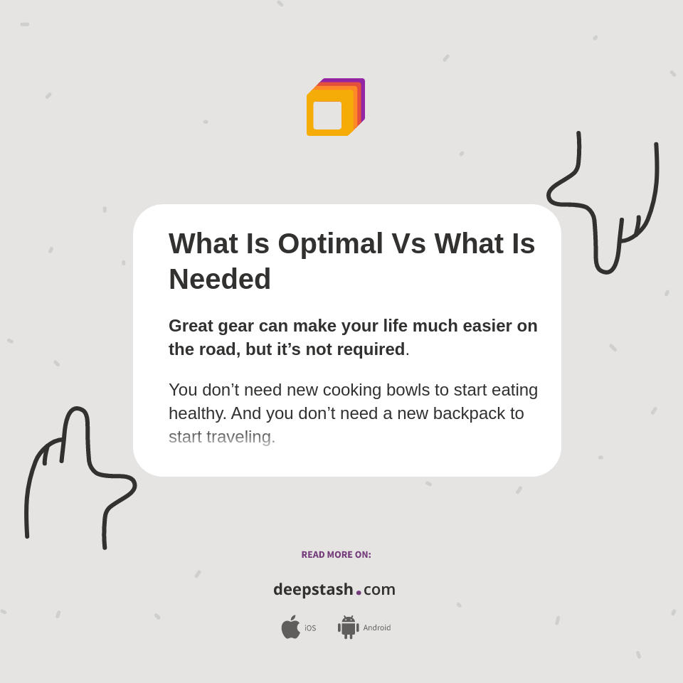 What Is Optimal Vs What Is Needed - Deepstash