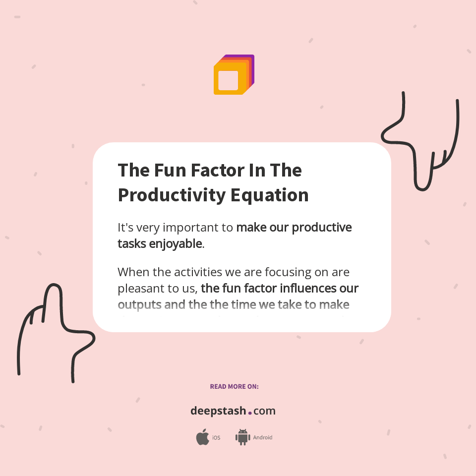 The Fun Factor In The Productivity Equation - Deepstash