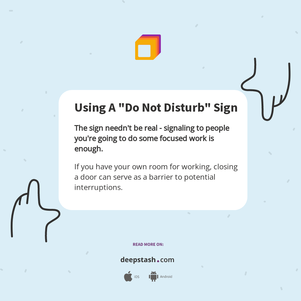 Using A "Do Not Disturb" Sign - Deepstash