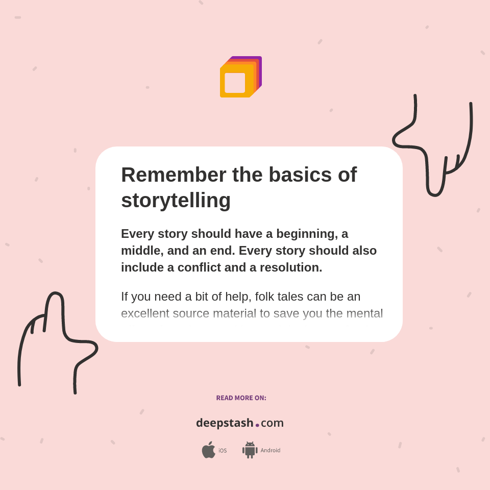 Remember the basics of storytelling - Deepstash
