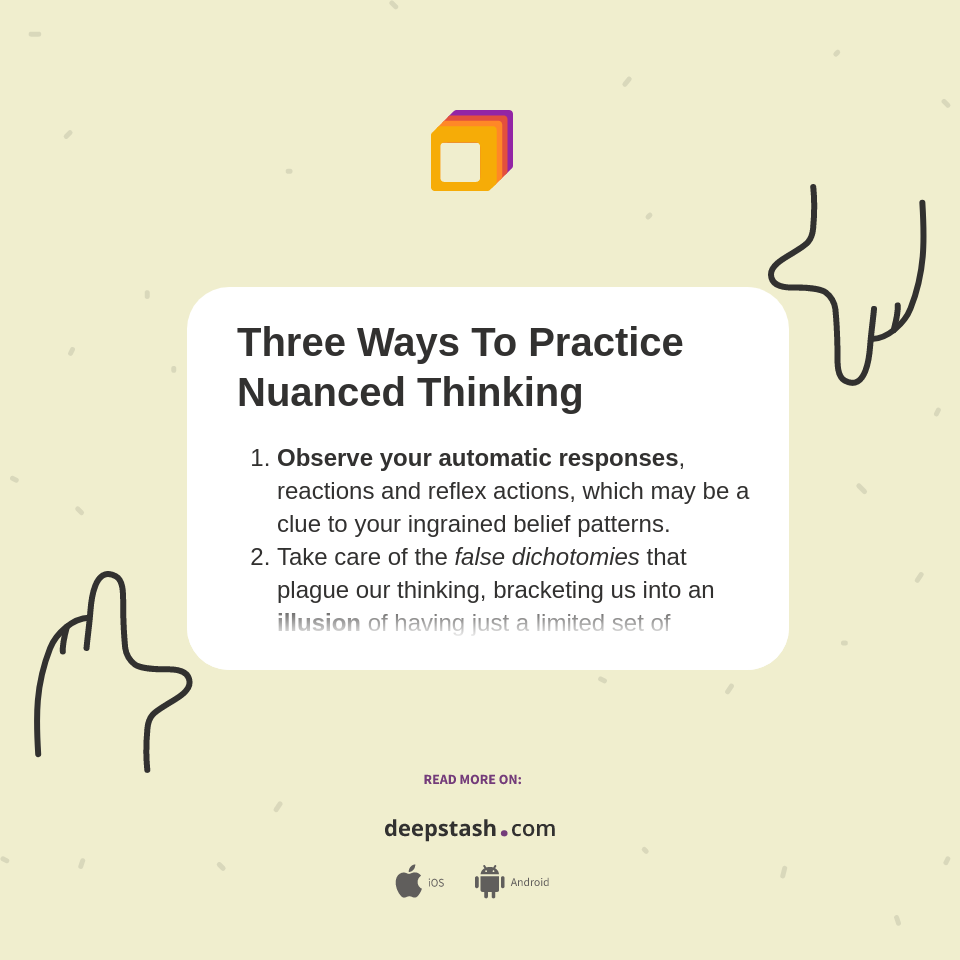 Three Ways To Practice Nuanced Thinking - Deepstash