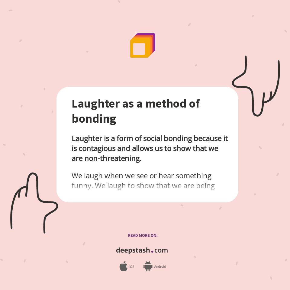 Laughter as a method of bonding - Deepstash