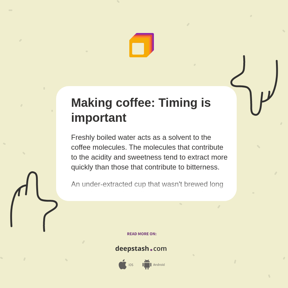 Making coffee: Timing is important - Deepstash
