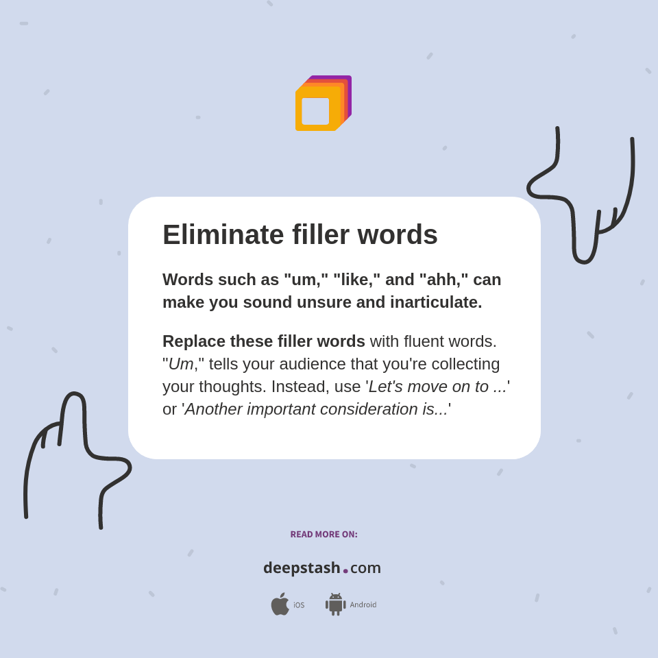 Eliminate filler words - Deepstash