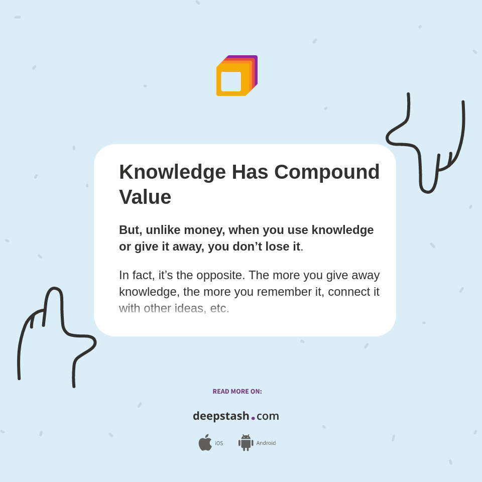 Knowledge Has Compound Value - Deepstash