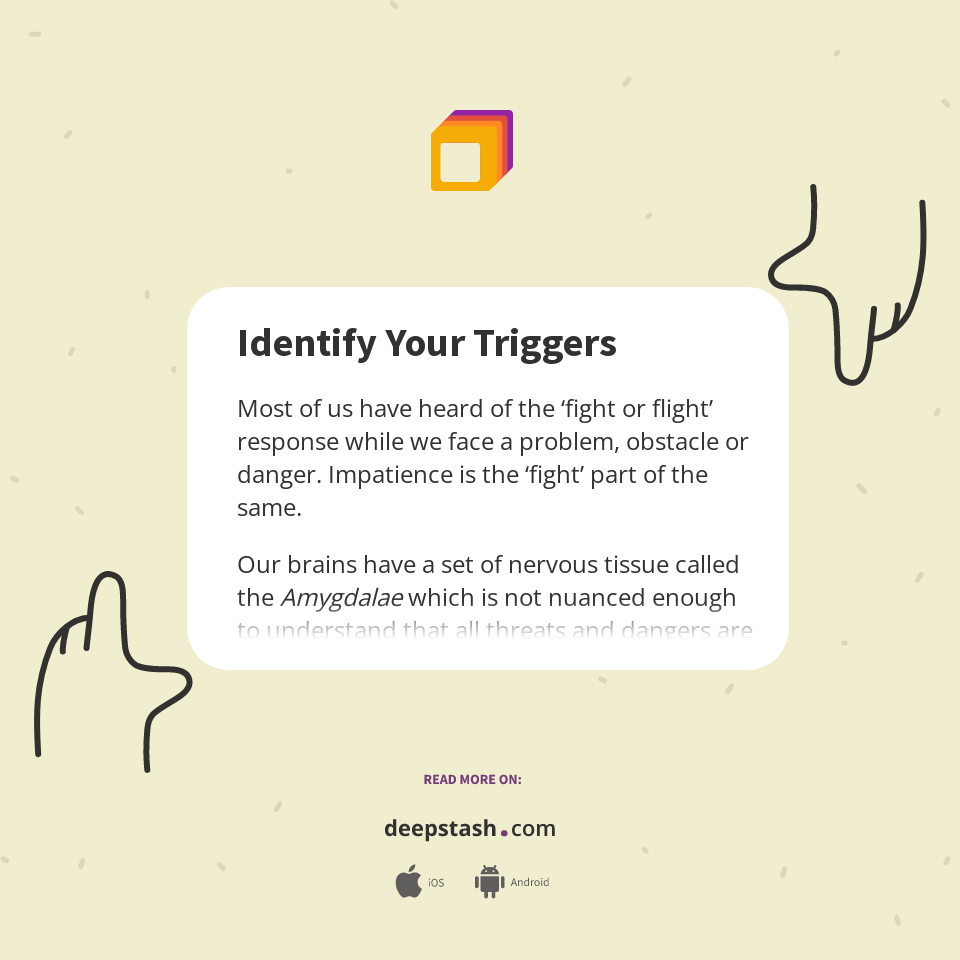 Identify Your Triggers - Deepstash