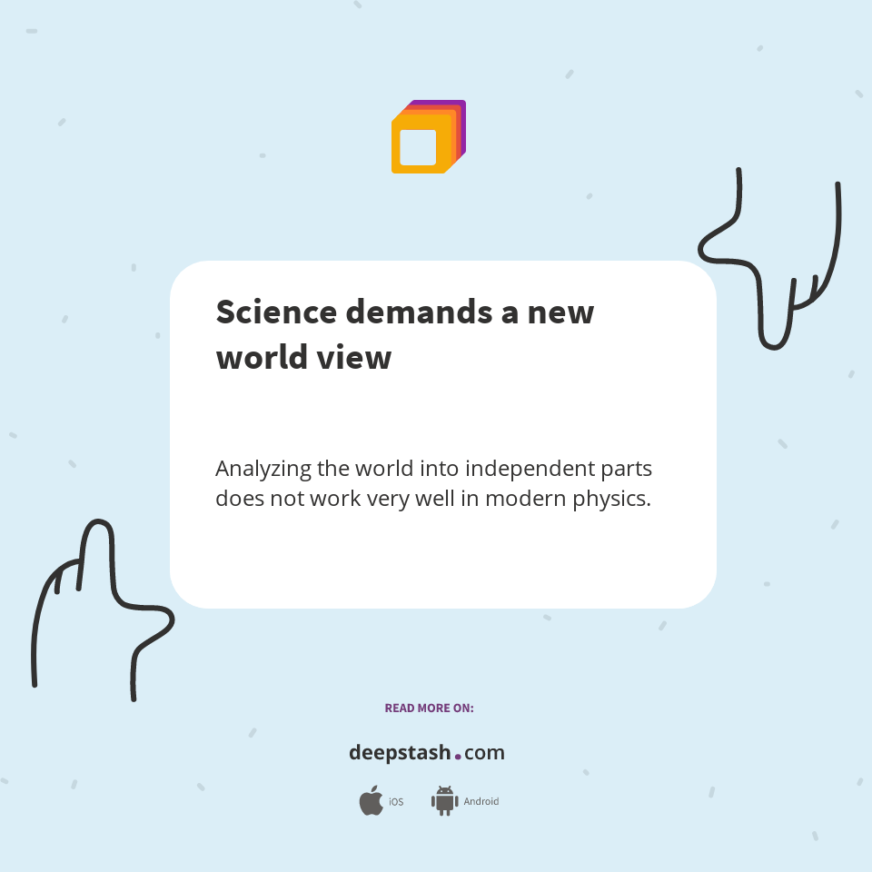 Science demands a new world view - Deepstash
