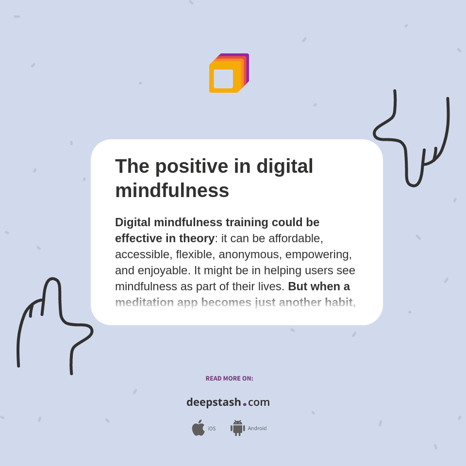 The positive in digital mindfulness - Deepstash