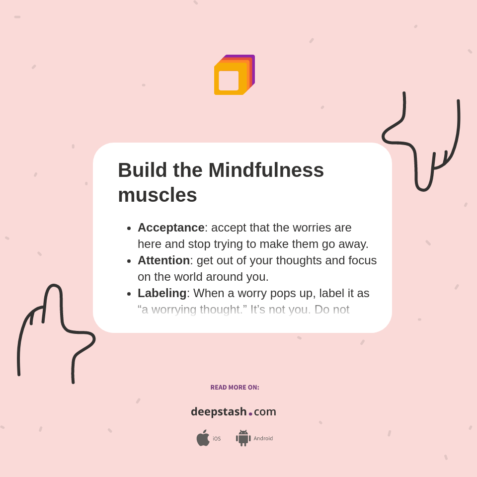 Build the Mindfulness muscles - Deepstash
