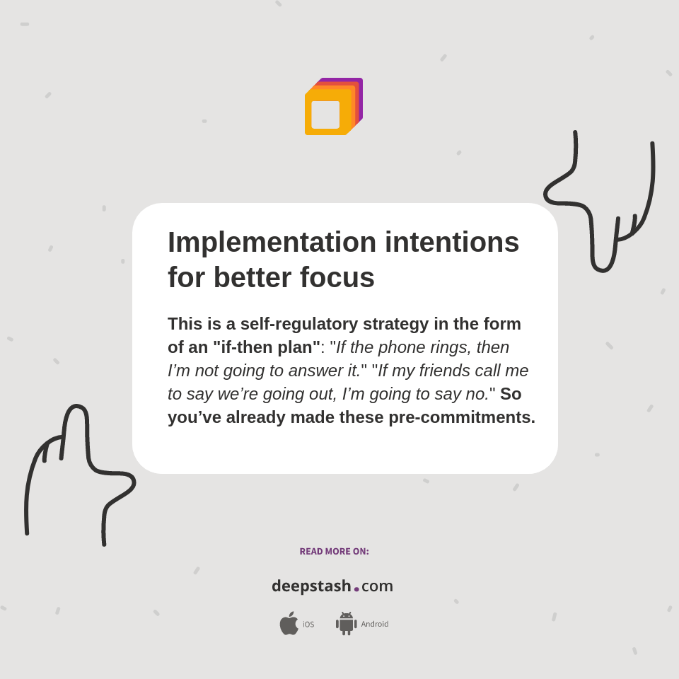 Implementation intentions for better focus - Deepstash