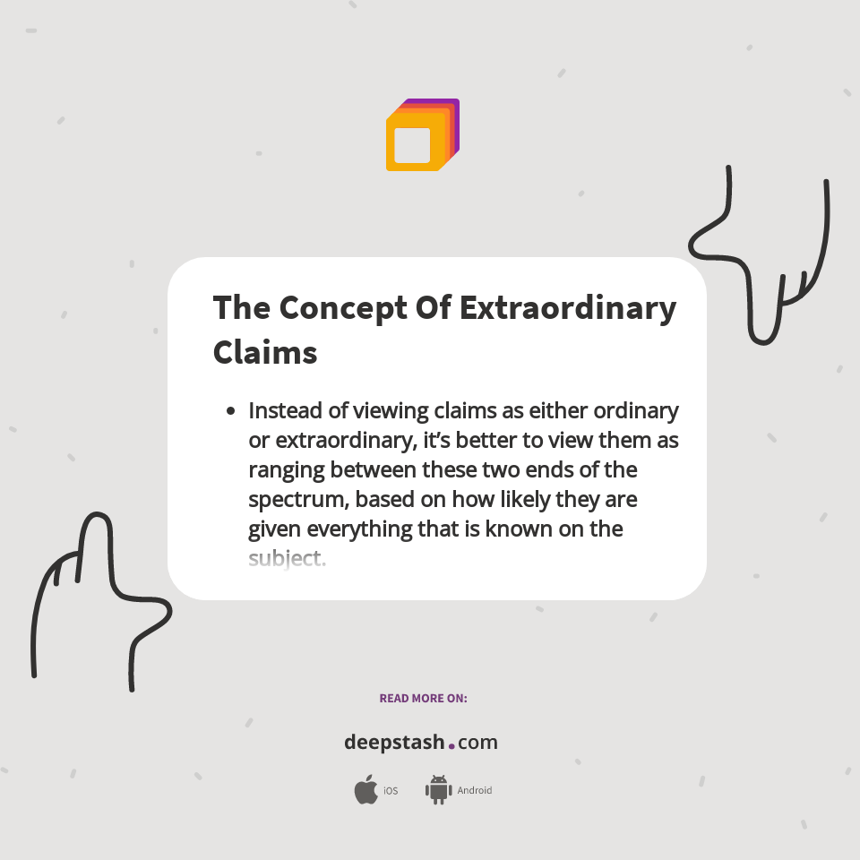 The Concept Of Extraordinary Claims - Deepstash