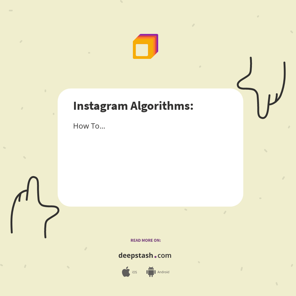 Instagram Algorithms: - Deepstash