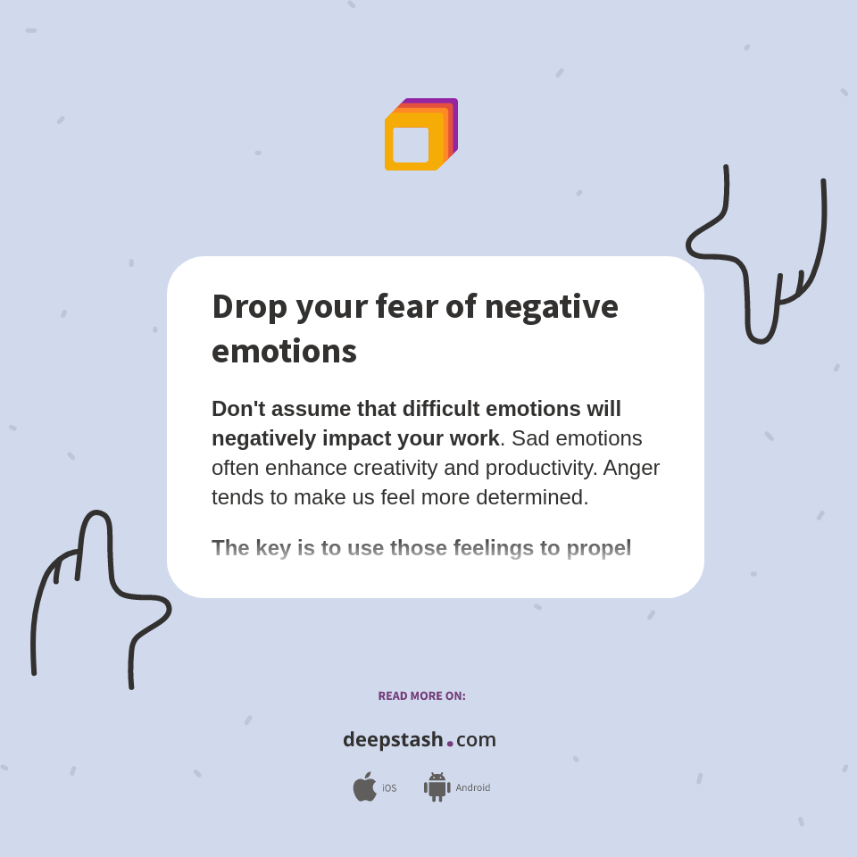 Drop your fear of negative emotions - Deepstash