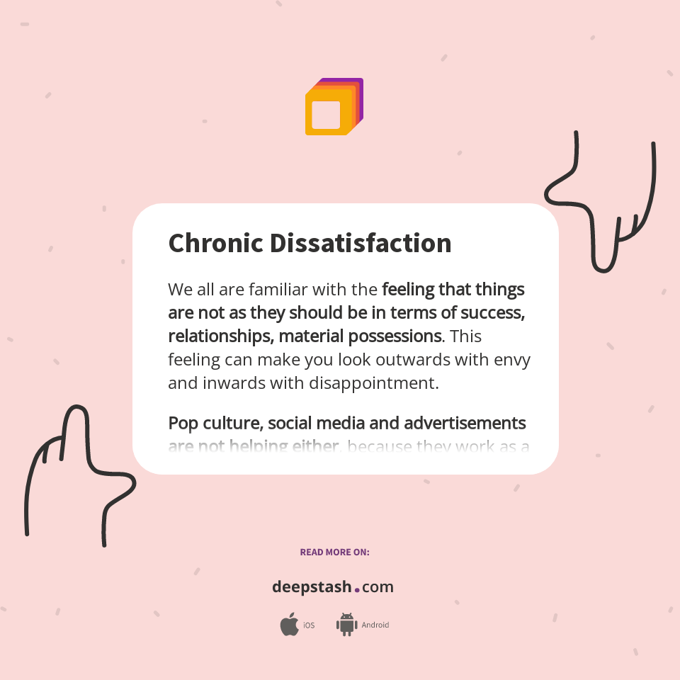 Chronic Dissatisfaction - Deepstash