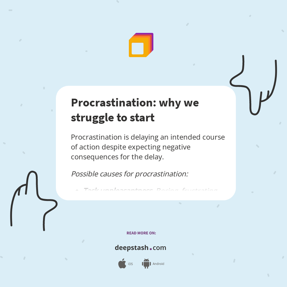 Procrastination: why we struggle to start - Deepstash