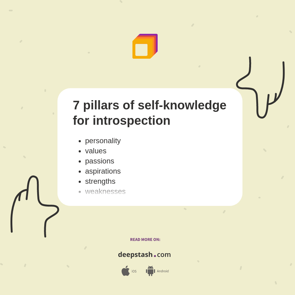 7 Pillars Of Self Knowledge For Introspection Deepstash