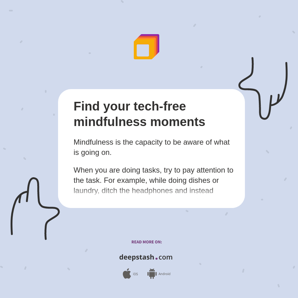 Find your tech-free mindfulness moments - Deepstash