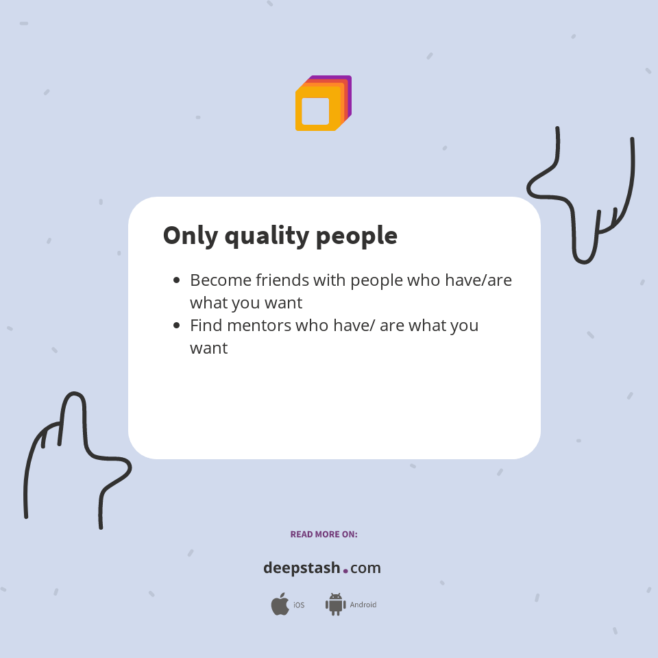Only quality people - Deepstash