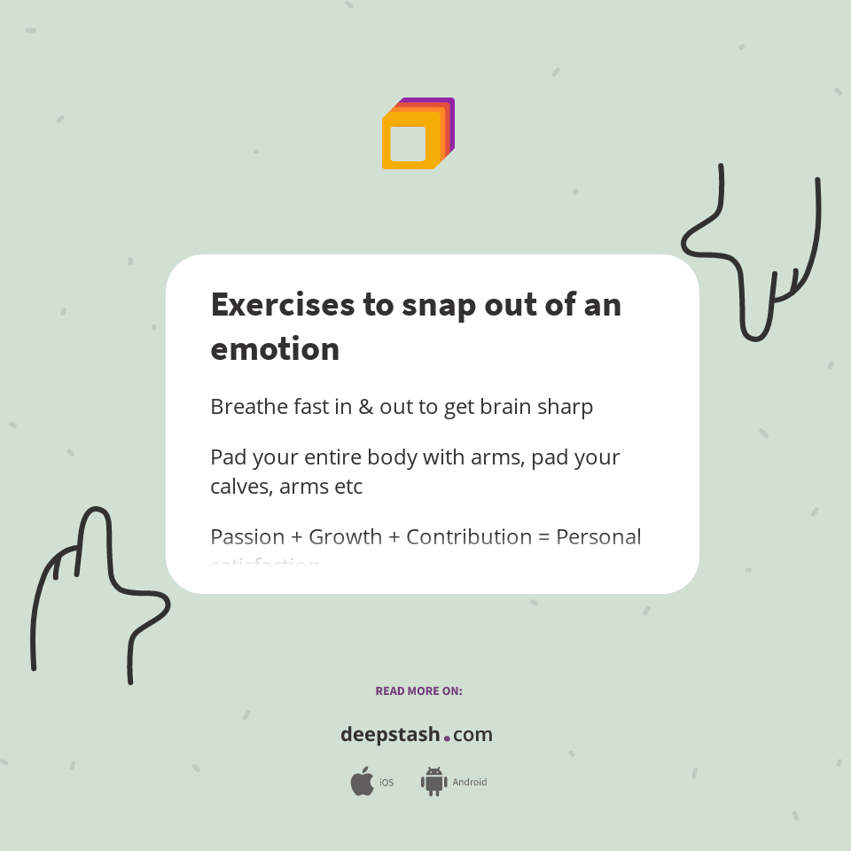 Exercises to snap out of an emotion - Deepstash