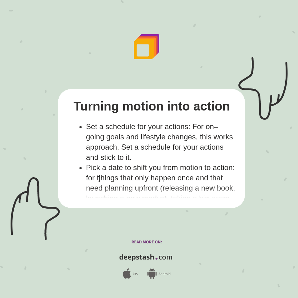 Turning motion into action - Deepstash