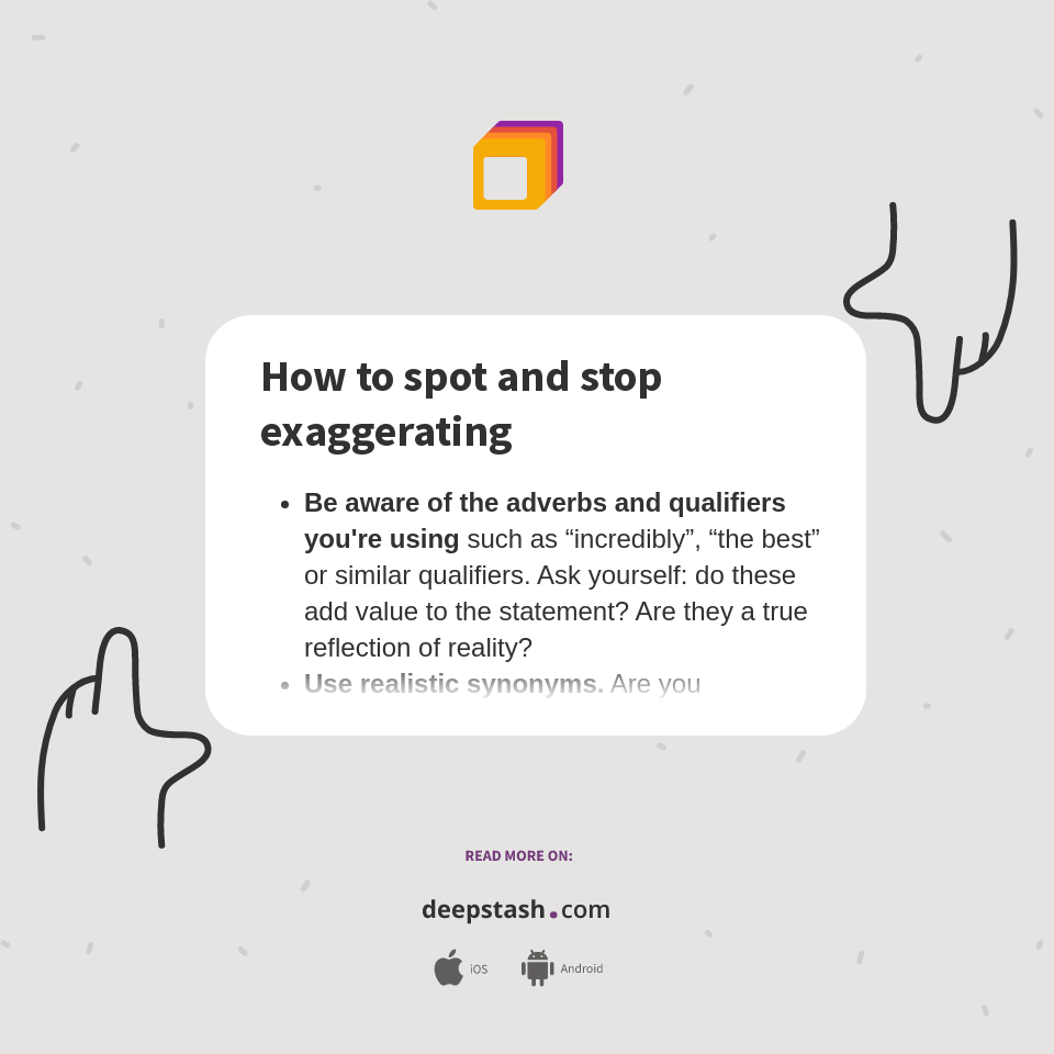 How to spot and stop exaggerating - Deepstash