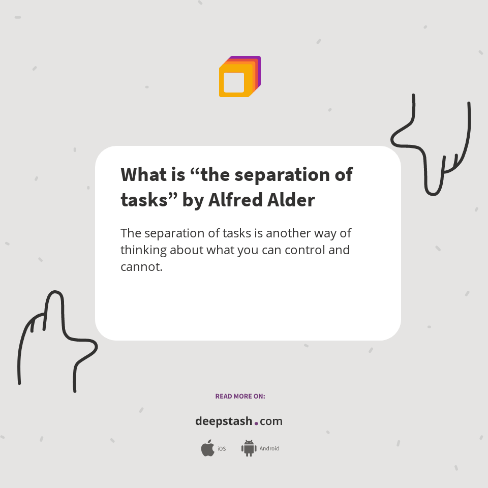 What is “the separation of tasks” by Alfred Alder - Deepstash