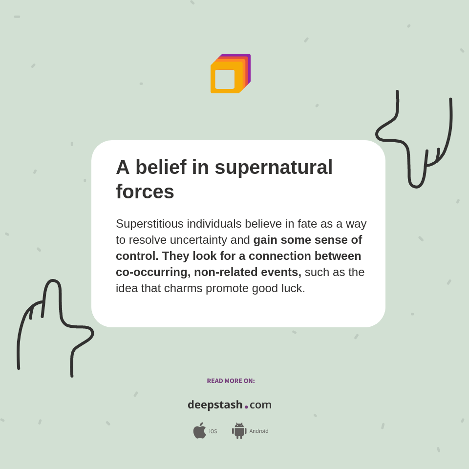 A belief in supernatural forces - Deepstash