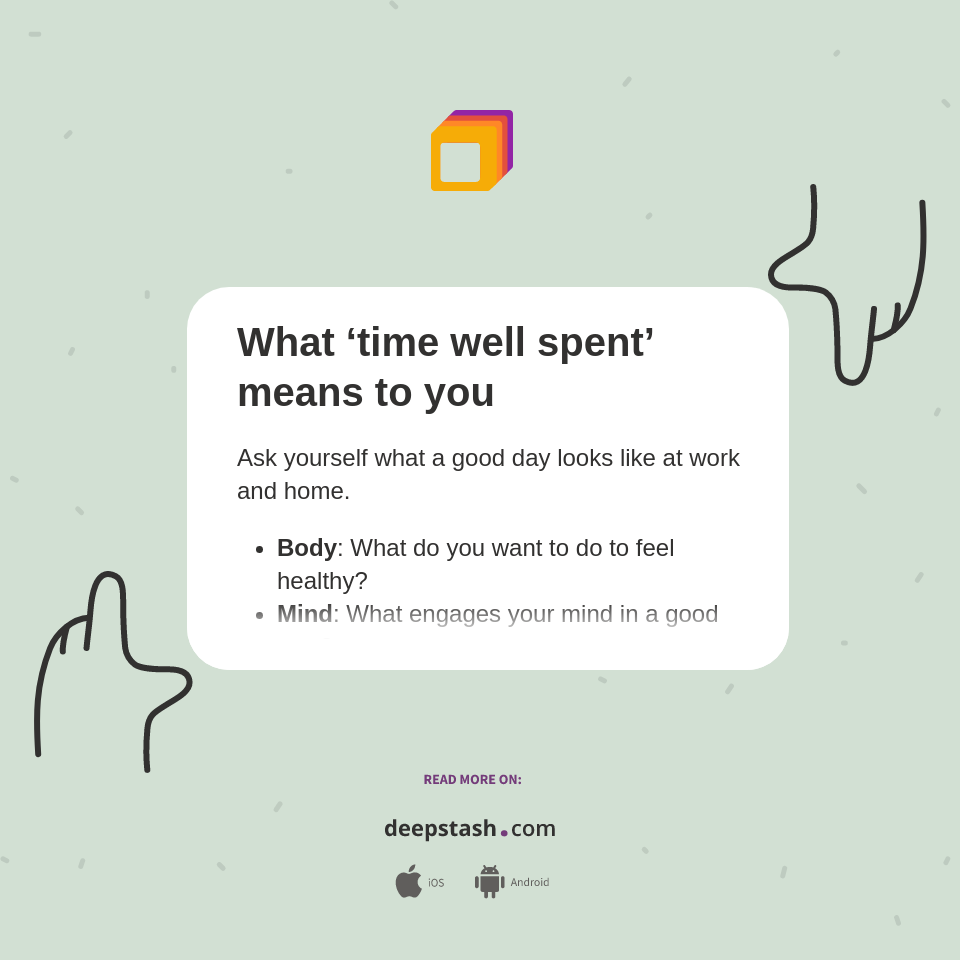 What ‘time well spent’ means to you - Deepstash