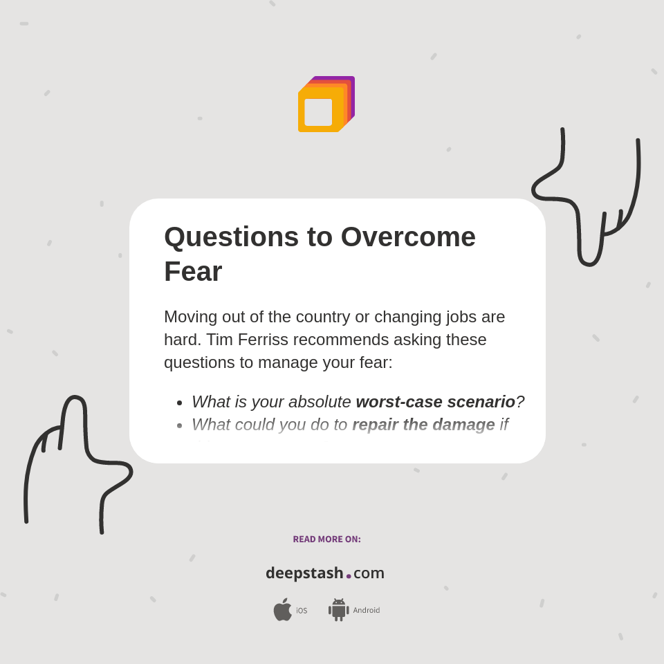 Questions to Overcome Fear - Deepstash