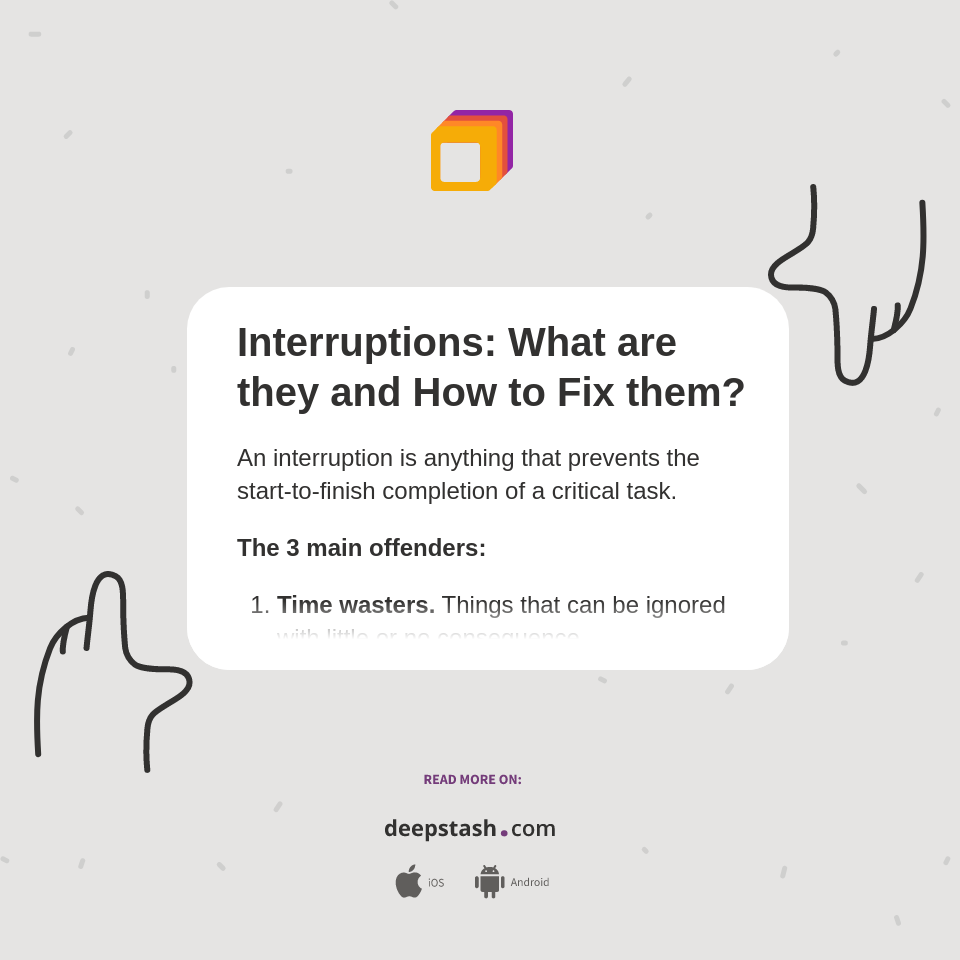 Interruptions: What are they and How to Fix them? - Deepstash