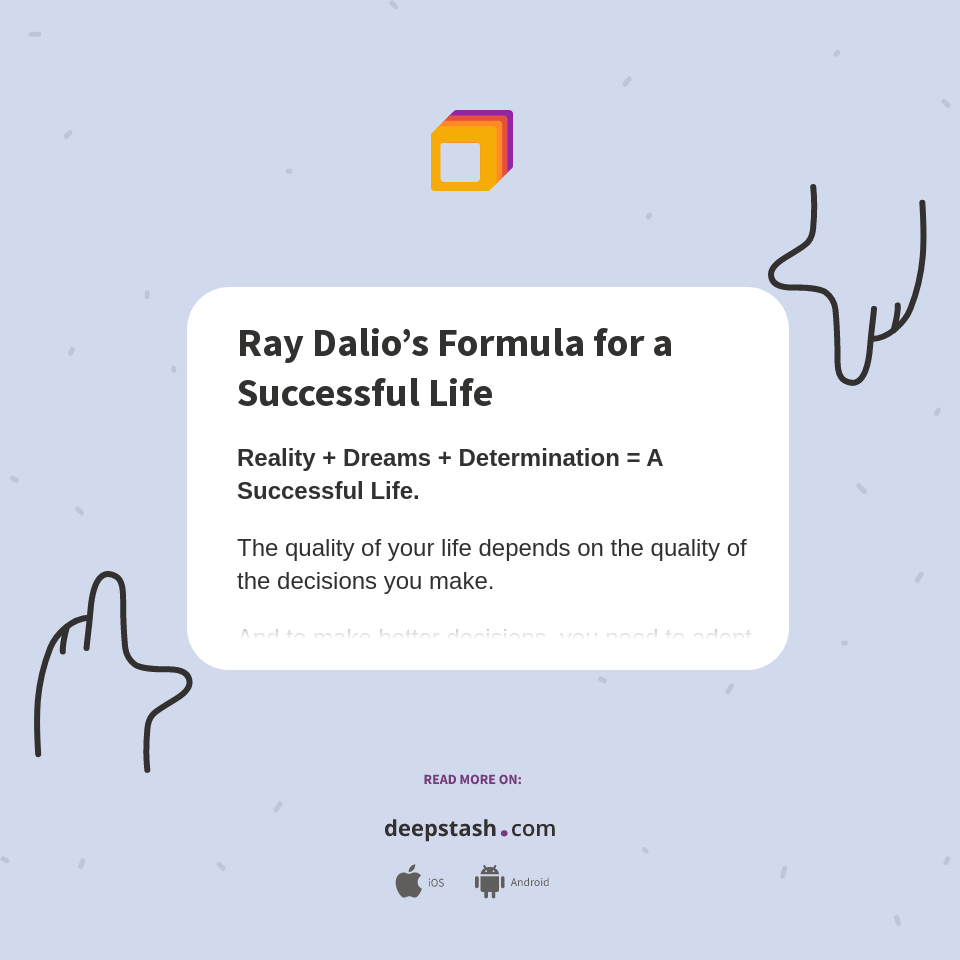 Ray Dalio’s Formula for a Successful Life - Deepstash