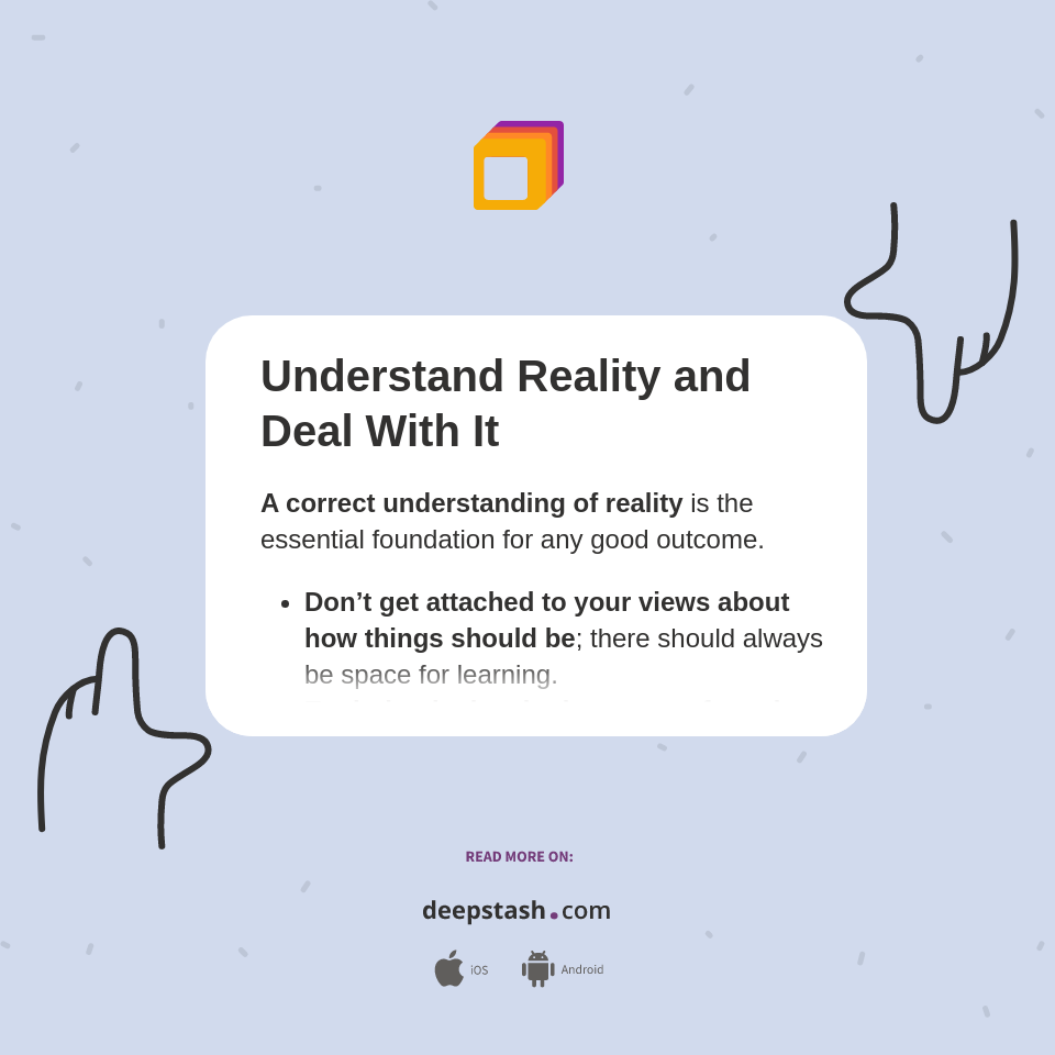 Understand Reality and Deal With It - Deepstash