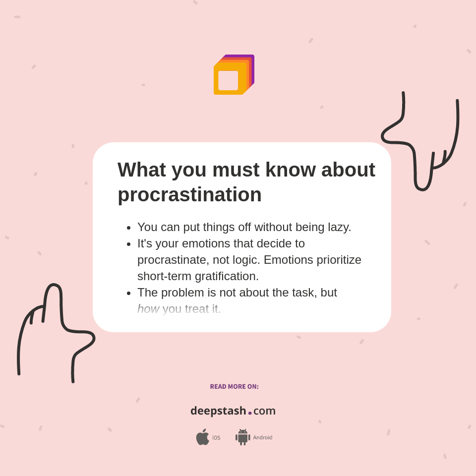 What you must know about procrastination - Deepstash