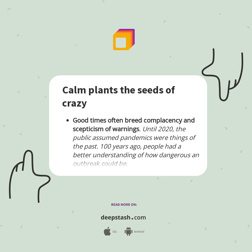 Calm plants the seeds of crazy - Deepstash