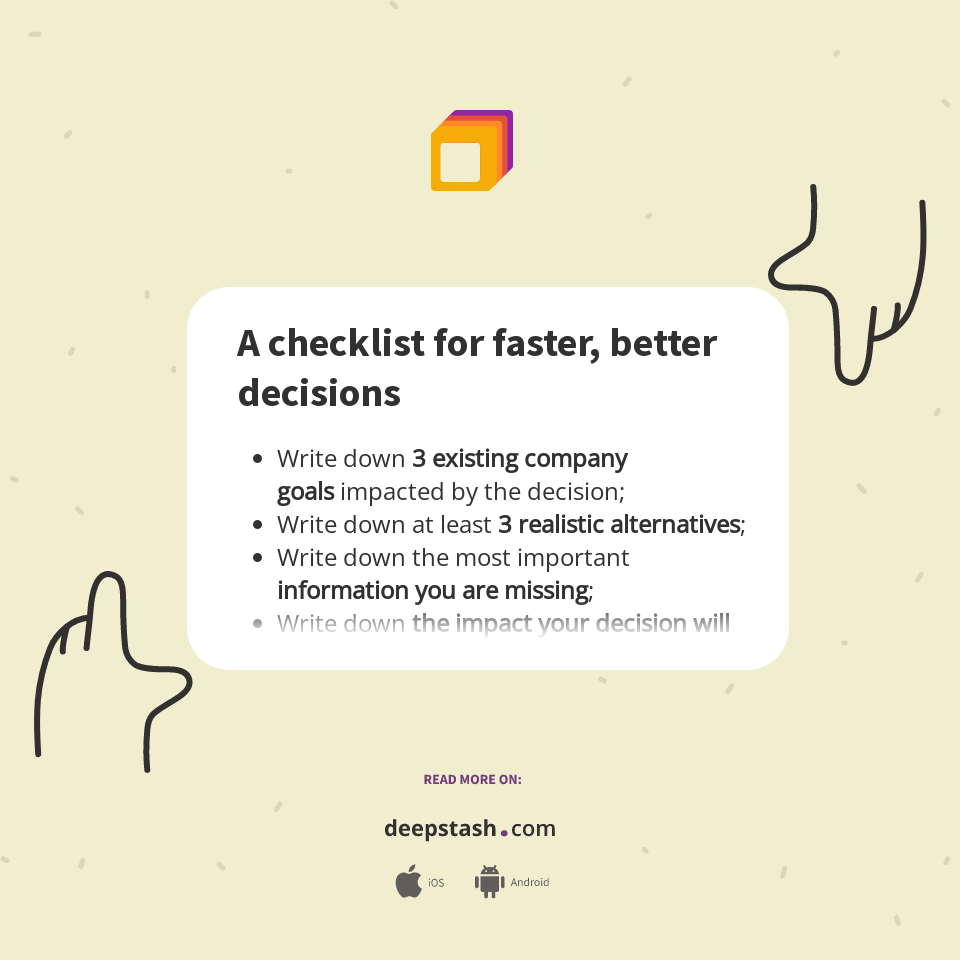 A checklist for faster, better decisions - Deepstash