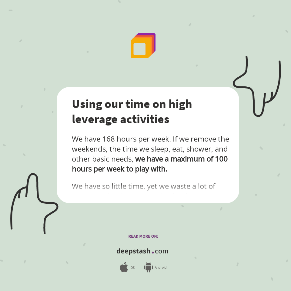 Using our time on high leverage activities - Deepstash