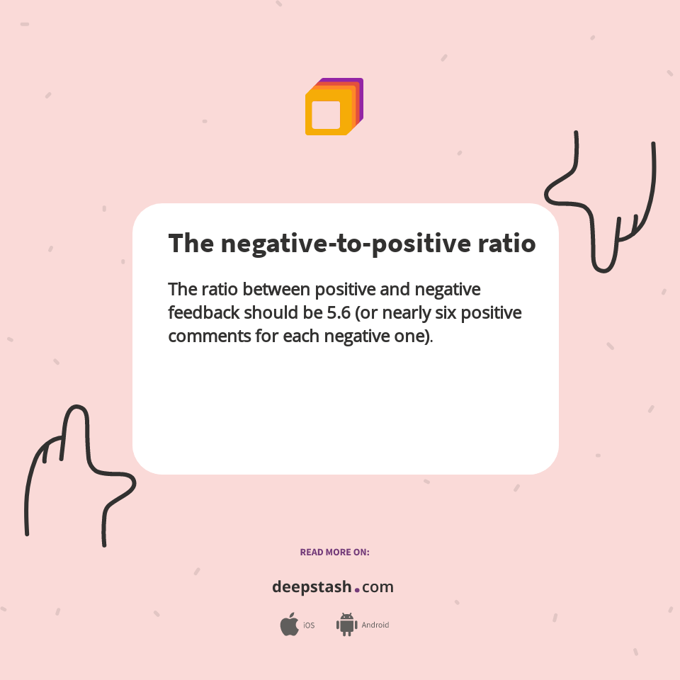 The negative-to-positive ratio - Deepstash