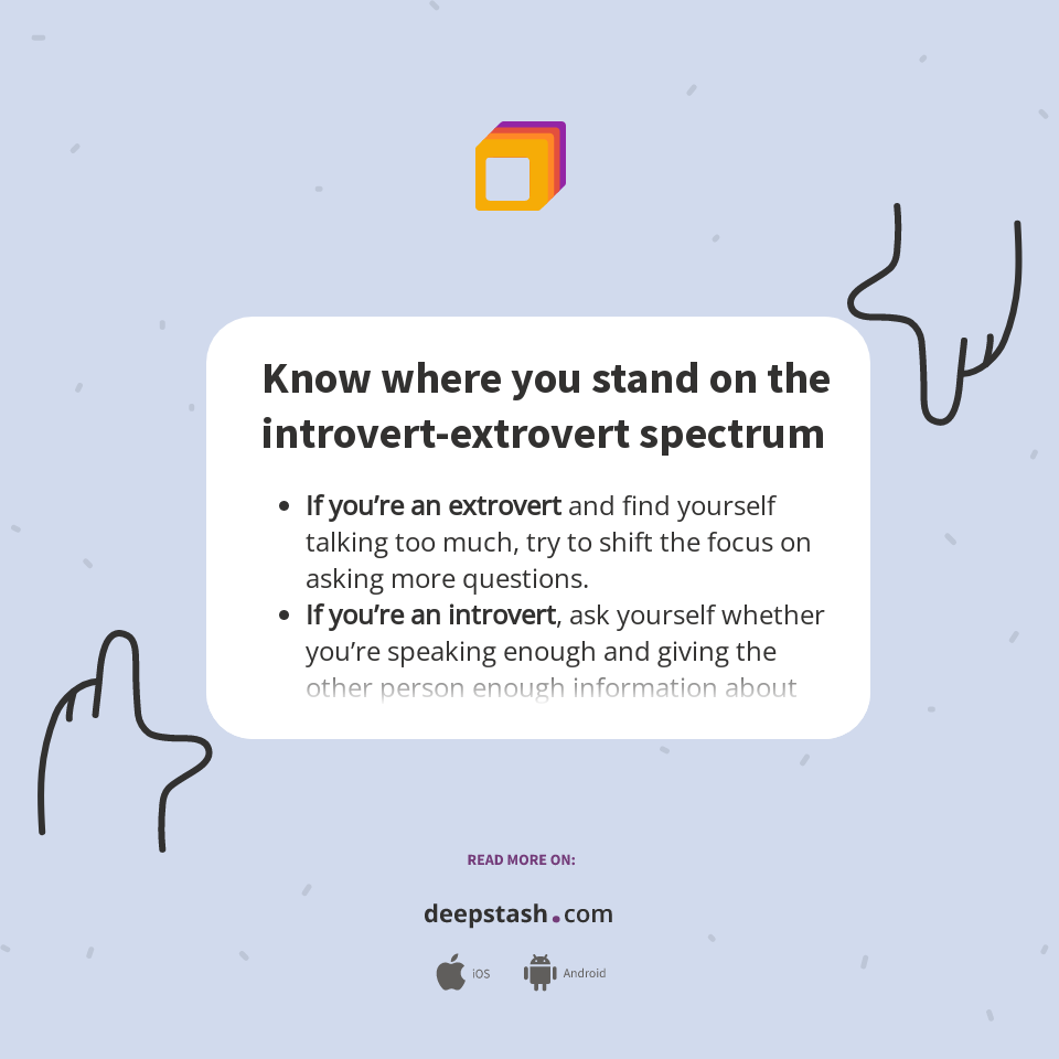 Know where you stand on the introvert-extrovert spectrum - Deepstash