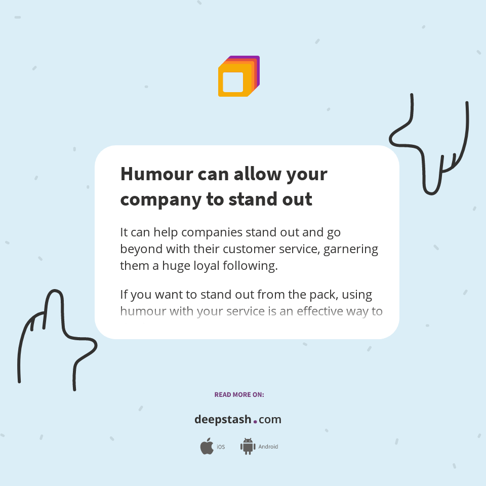 Humour can allow your company to stand out - Deepstash